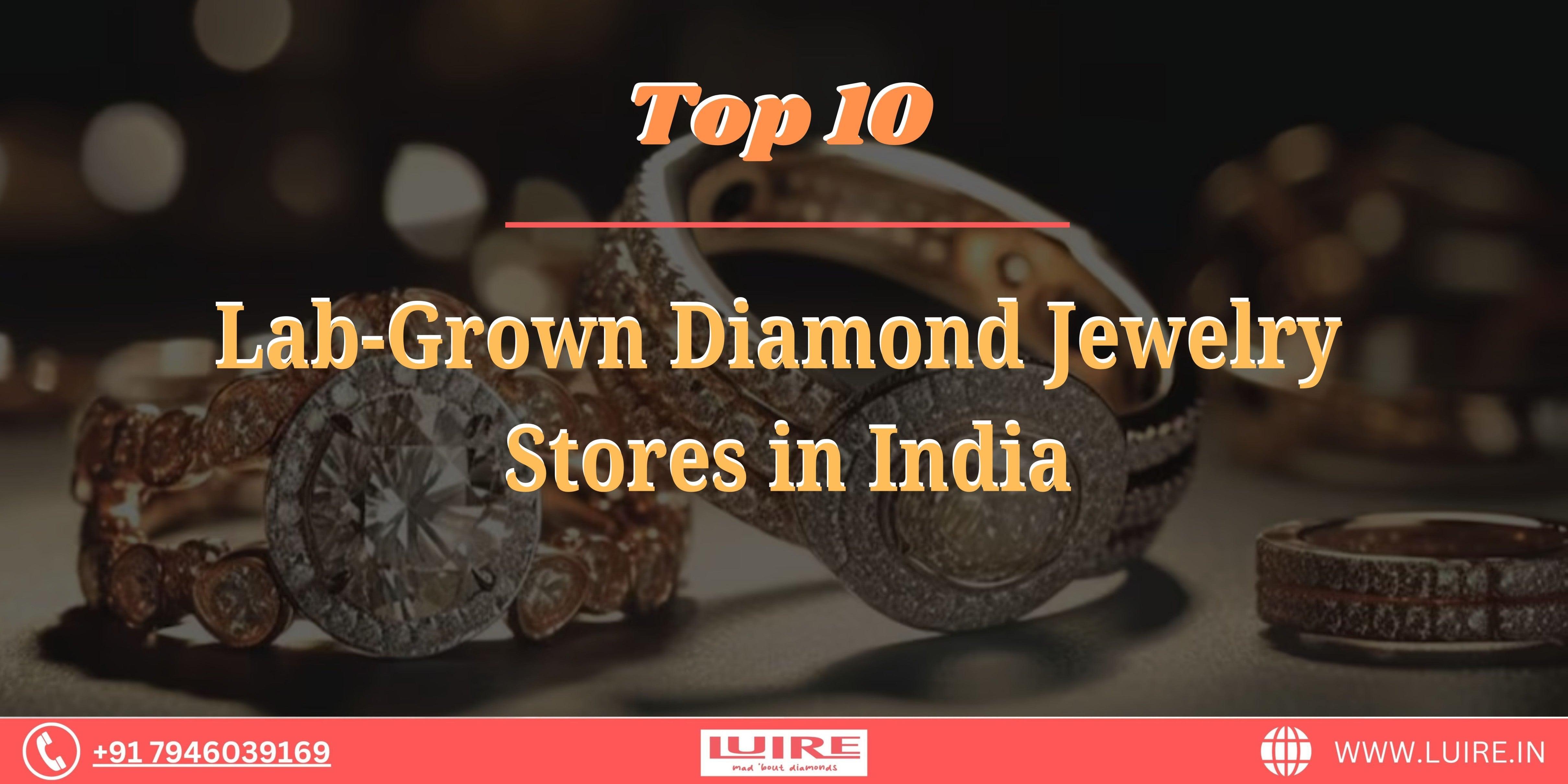 Top 10 Lab-Grown Diamond Jewelry Stores in India – Luire